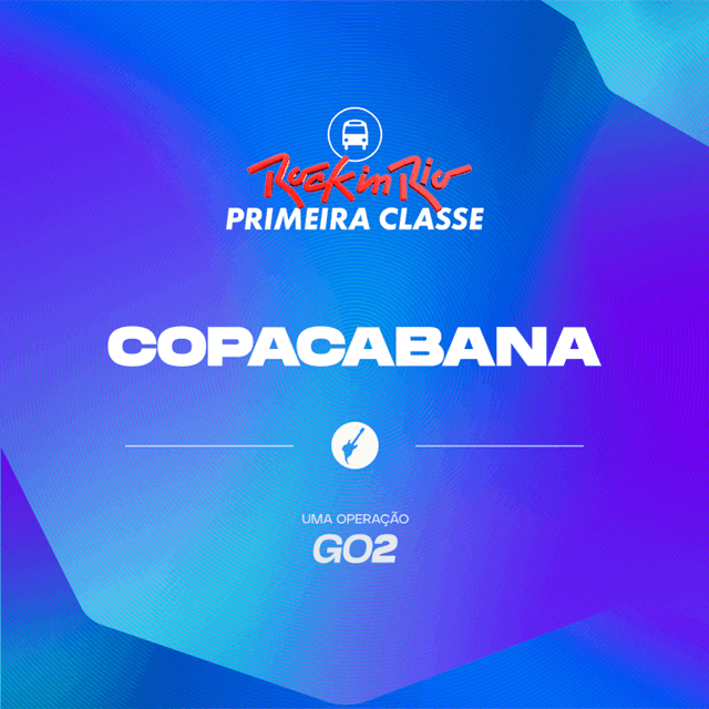 Primeira Classe Rock in Rio - Copacabana