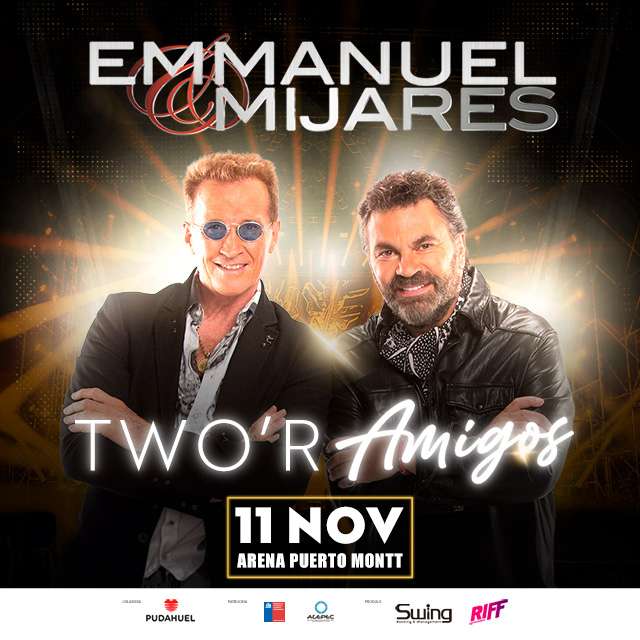 Emmanuel y Mijares - Two'r Amigos en Arena Puerto Montt