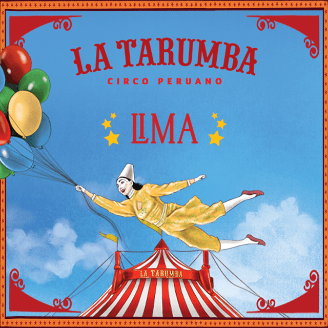 Circo La Tarumba Lima - Temporada 2024